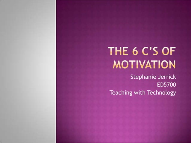 The 6 c’s of motivation | PPTX