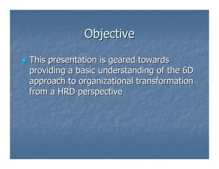 The 6D Approach to Organizational Transformation (An HRD Perspective) | PDF