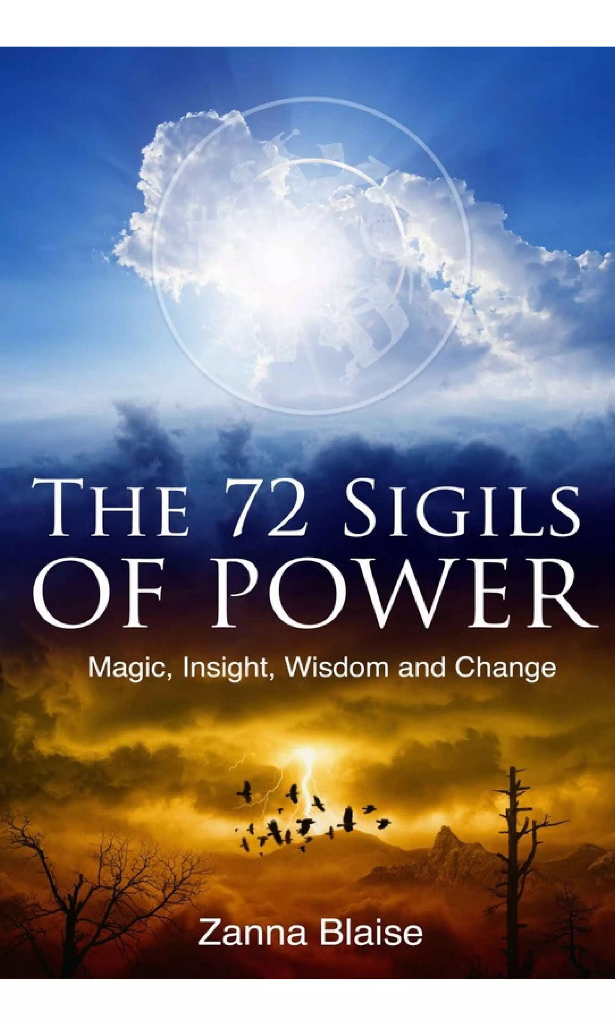 The 72 sigils of power magic insight wisdom and change - zanna blaise | PDF