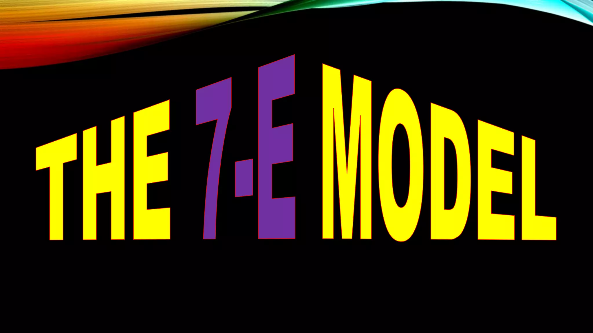 THE 7E MODEL.pptx