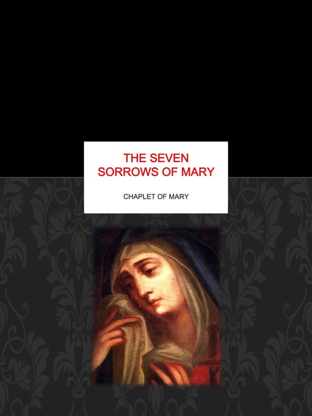 The 7 sorrows of mary | PPT