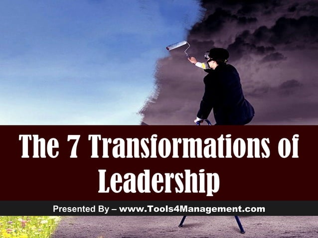The 7 transformations of leadership | PPT