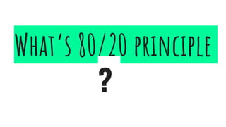 The 80 20 principle Overview | PPTX