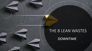 The 8 Lean wastes | PPT
