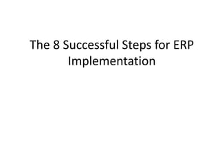 The_8_Successful_Steps_for_ERP_Implementation.pptx