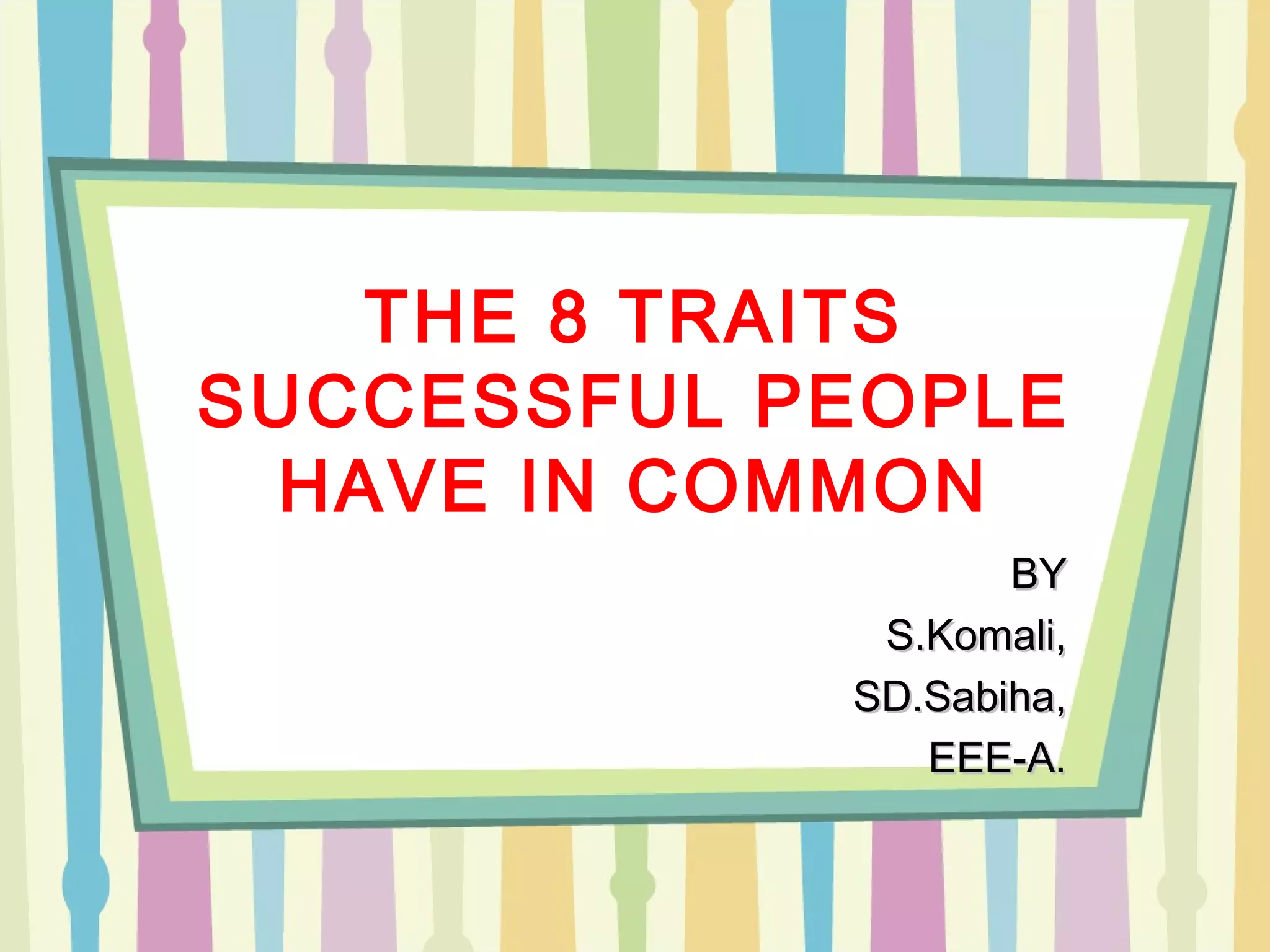 The 8 traits successful people have in common | PPT