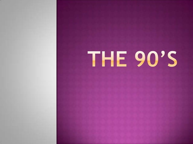 The 90’s | PPTX