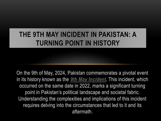 The 9th May Incident in Pakistan A Turning Point in History.pptx
