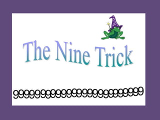 The 9 trick | PPT