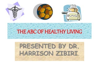 THE ABC OF HEALTHY LIVING.ppt