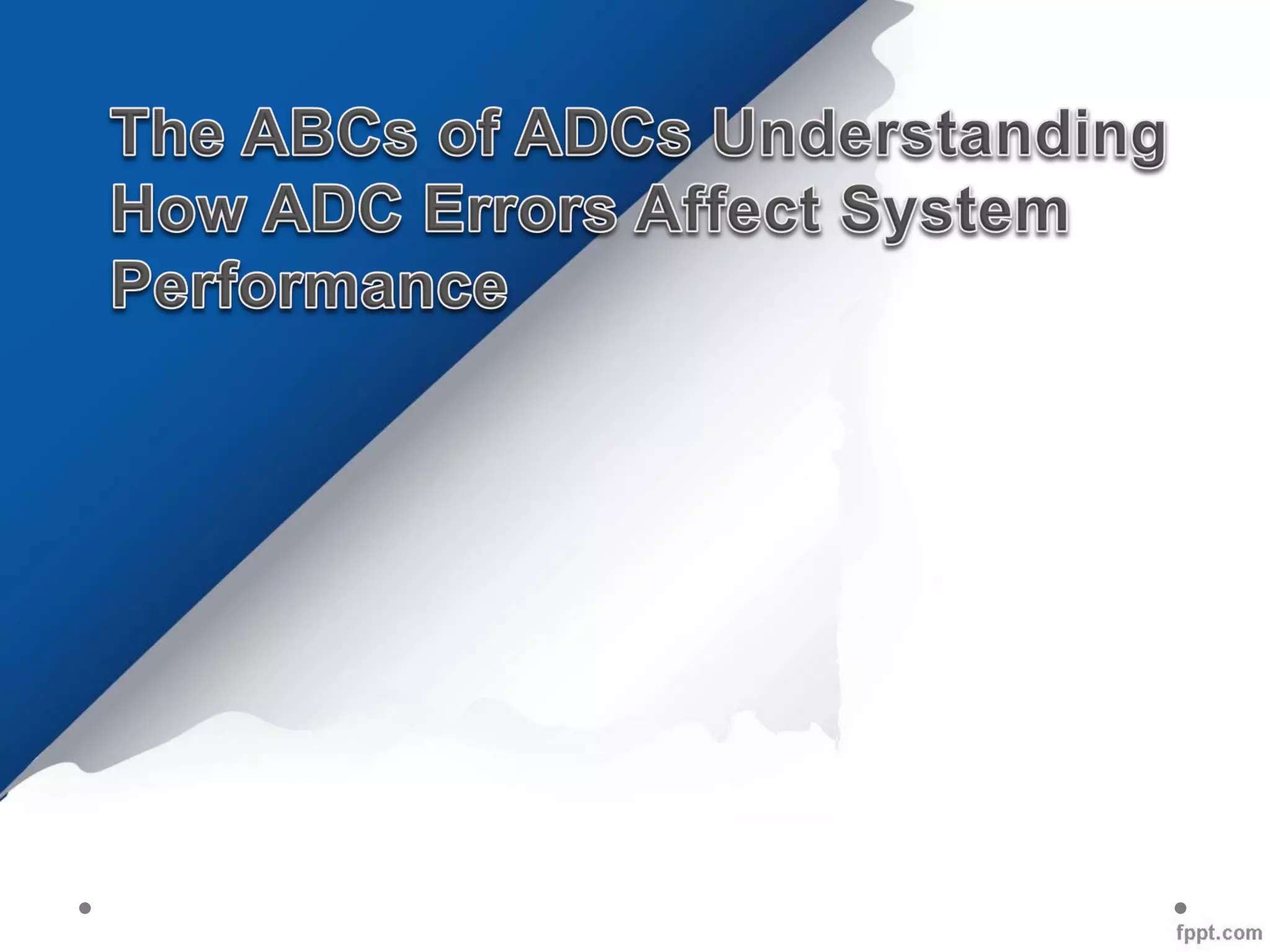 The Abcs Of Adcs Understanding How Adc Errors Affect System Performance
