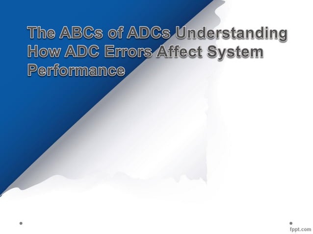 The ABCs of ADCs Understanding How ADC Errors Affect System Performance ...