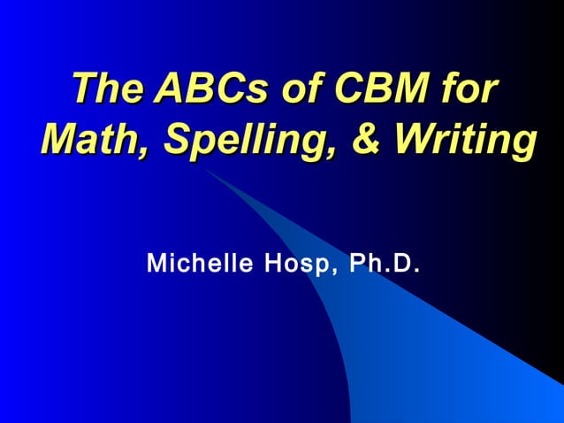 The abc's of cbm for maths, spelling and writing | PPT | Educational ...