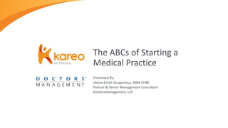 The ABCs of Starting a Medical Practice | PDF