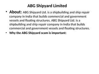 All about The ABG Shipyard Scam presentation. | PPTX
