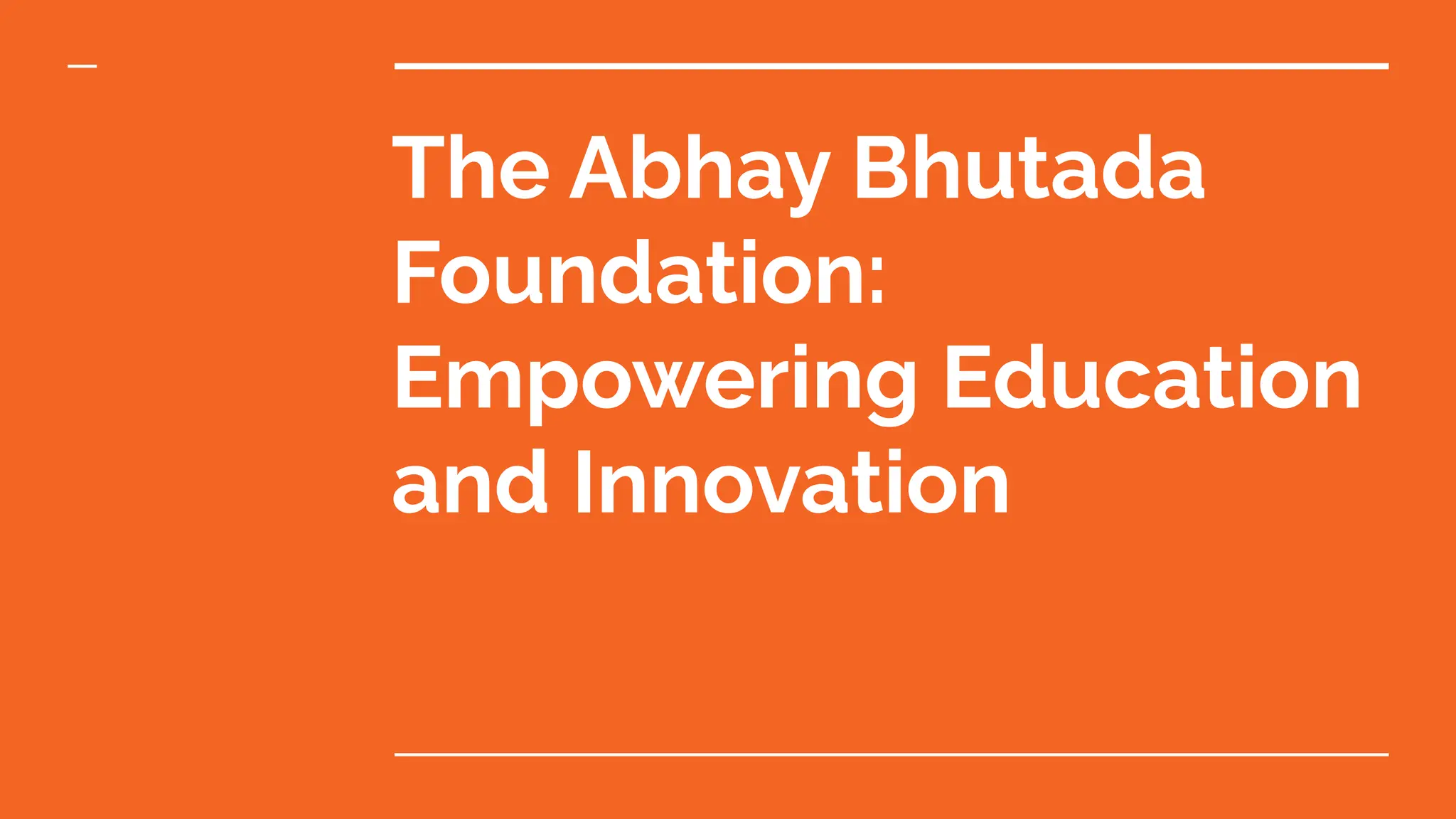 The Abhay Bhutada Foundation - Empowering Education and Innovation | PDF