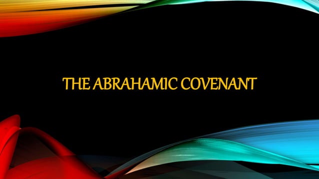 The abrahamic covenant | PPTX | Christianity | Religion & Spirituality