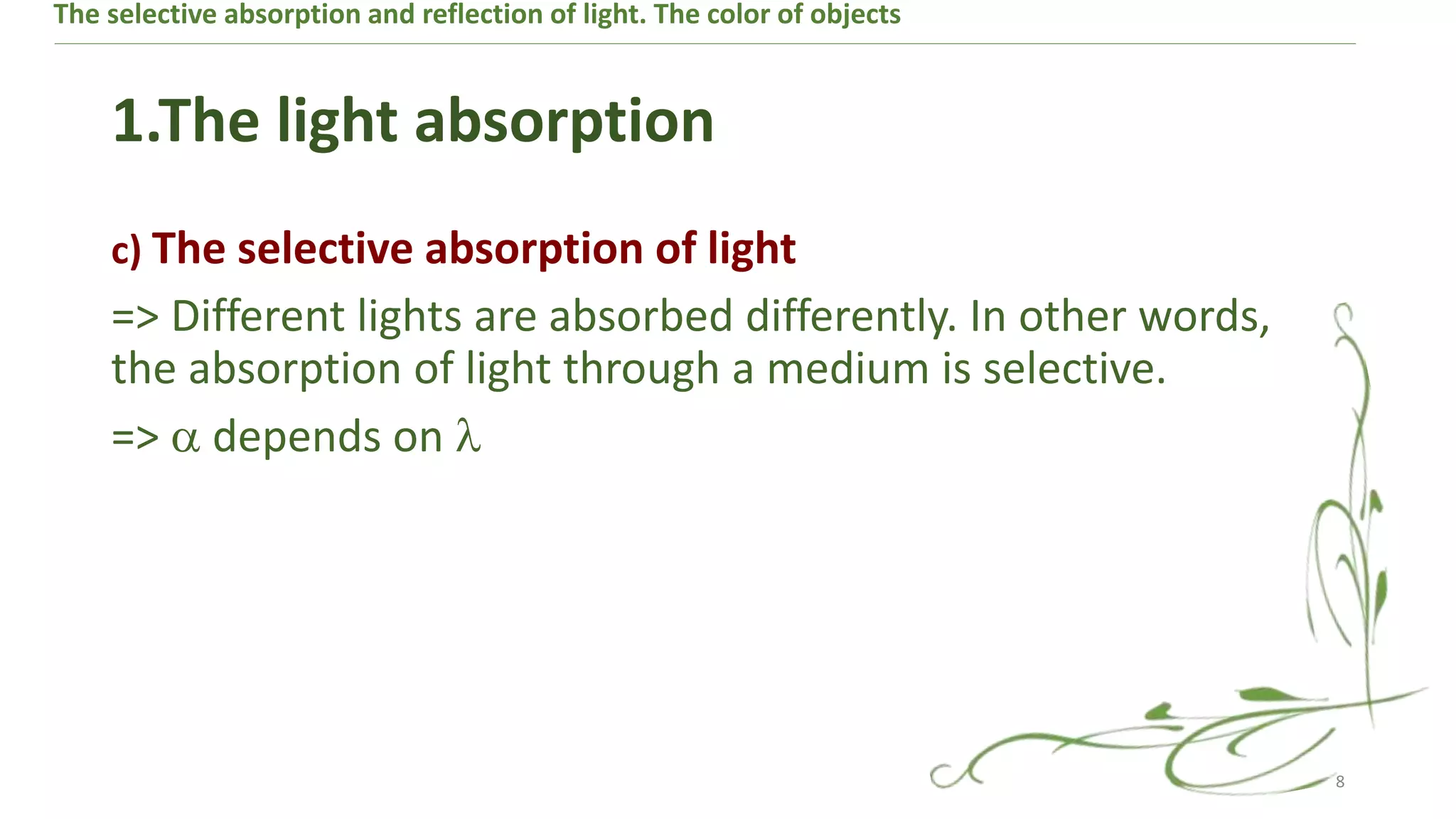 The absorption and the selective refraction of light the color of ...