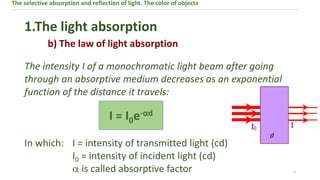 The absorption and the selective refraction of light the color of ...