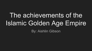The achievements of the islamic empire | PPT