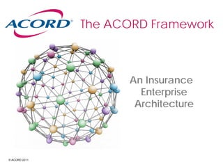 The Acord Framework - An Insurance Enterprise Architecture (2011).pdf