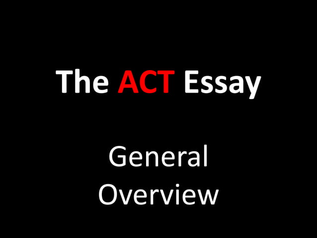The ACT Essay Overview | PPT