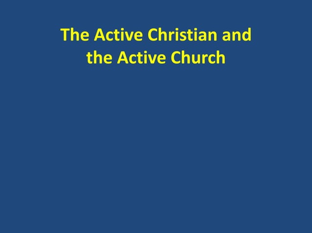The Active Christian and the Active Church | PPTX