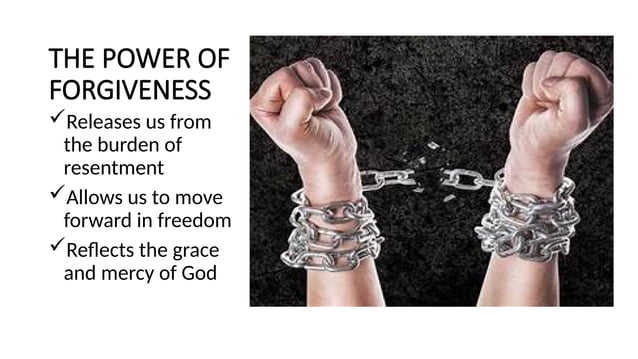 THE ACT OF FORGIVENESS AND LETTING GO.pptx