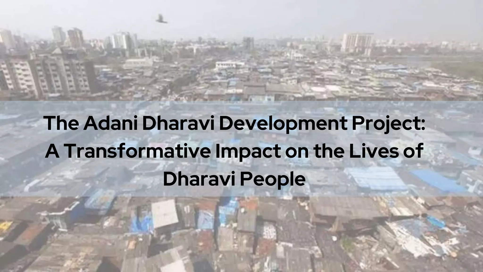 The Adani Dharavi Development Project A Transformative Impact on the ...