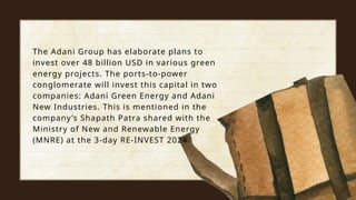 The Adani Group Makes Elaborate Plans for The Renewable Energy Sector.pptx