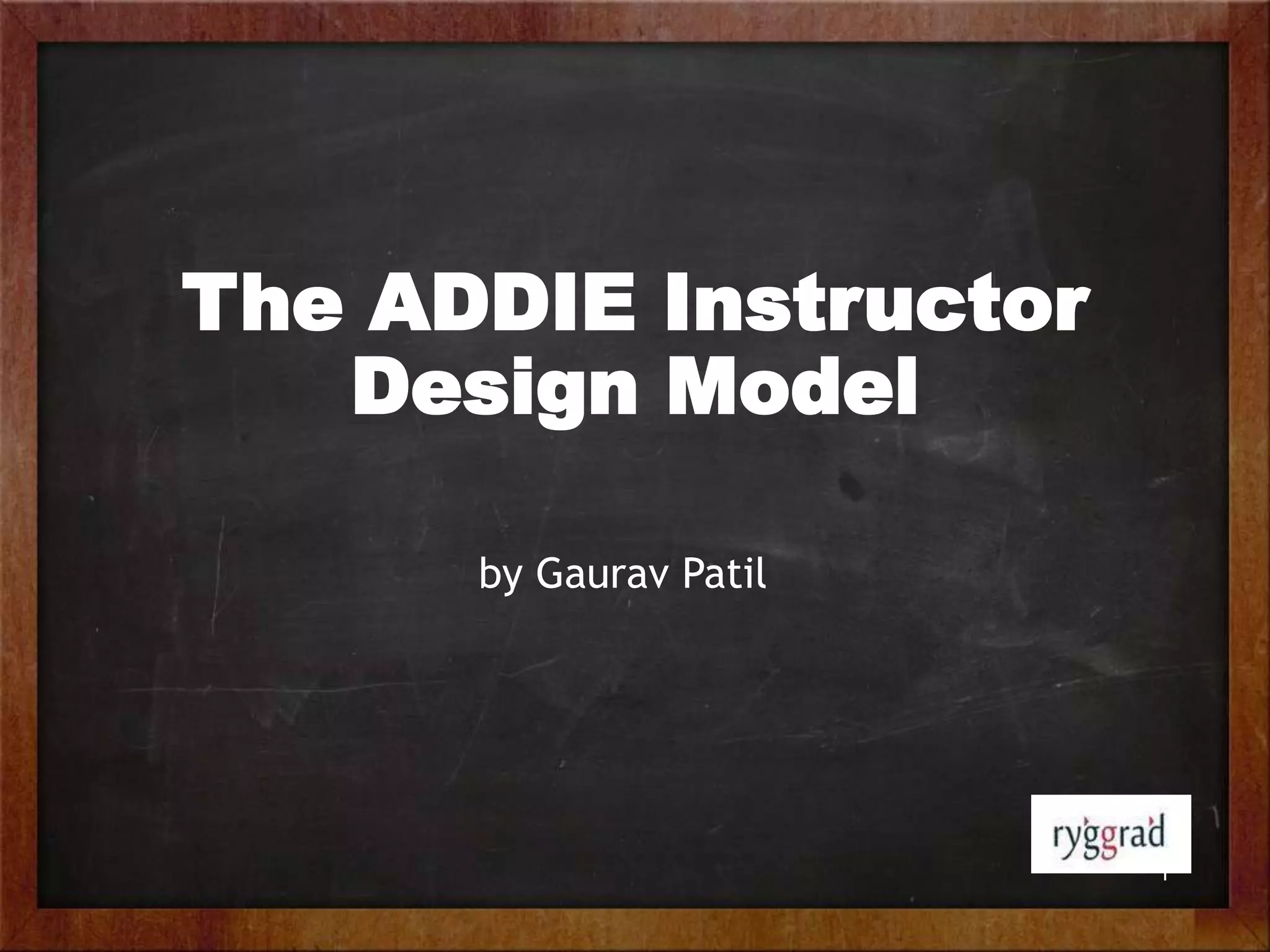 The addie instructor design model | PPTX