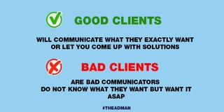 Good Clients vs Bad Clients - The Adman Guide | PPT
