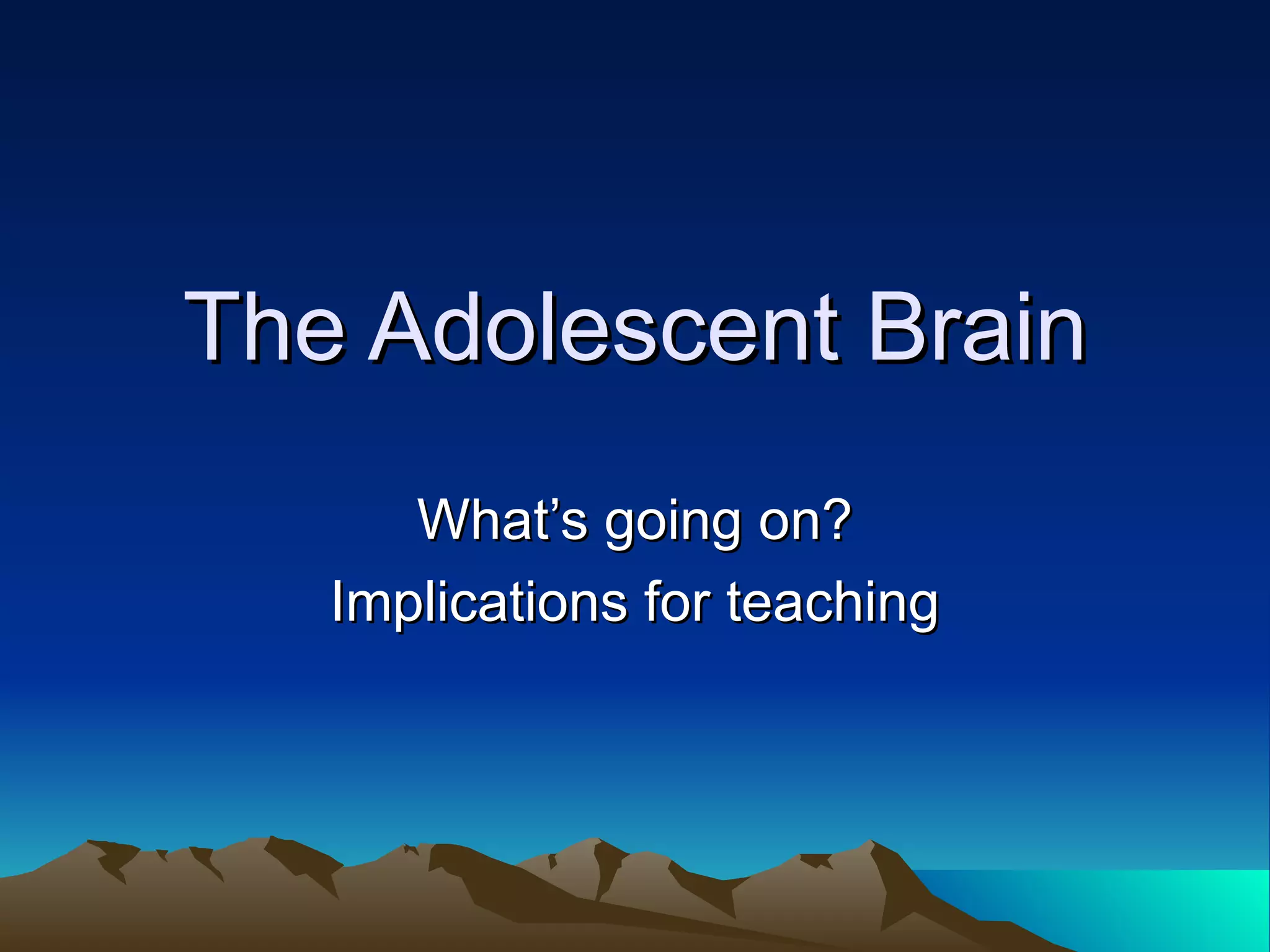 The Adolescent Brain | PPT
