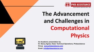The Advancement and Challenges in Computational Physics - Phdassistance | PPTX