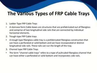The various types of FRP cable trays | PPTX