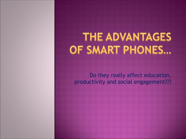 The advantages of smart phones | PPT