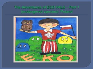 The Adventures of ECO PALS - PART 1 | PPT