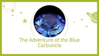 The Adventure of the Blue Carbuncle.pptx