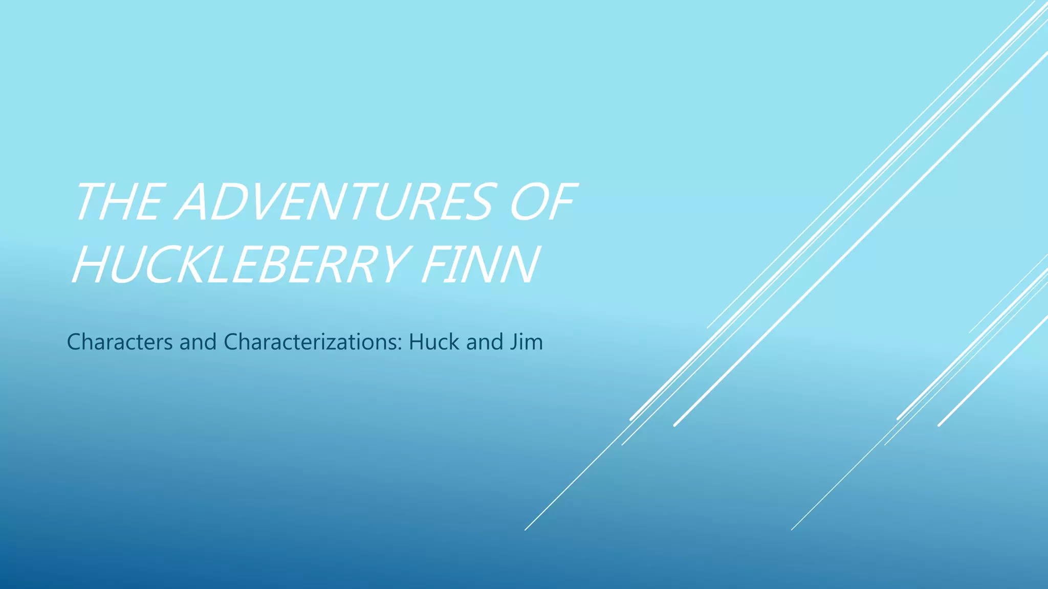 The adventures of huckleberry finn huck and jimpptx | PPTX