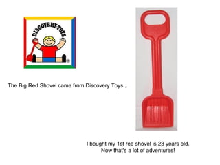 The Adventures Of The Big Red Shovel | PPT
