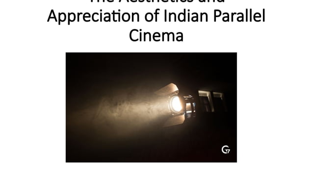 The Aesthetics and Appreciation of Indian Parallel Cinema | PPTX
