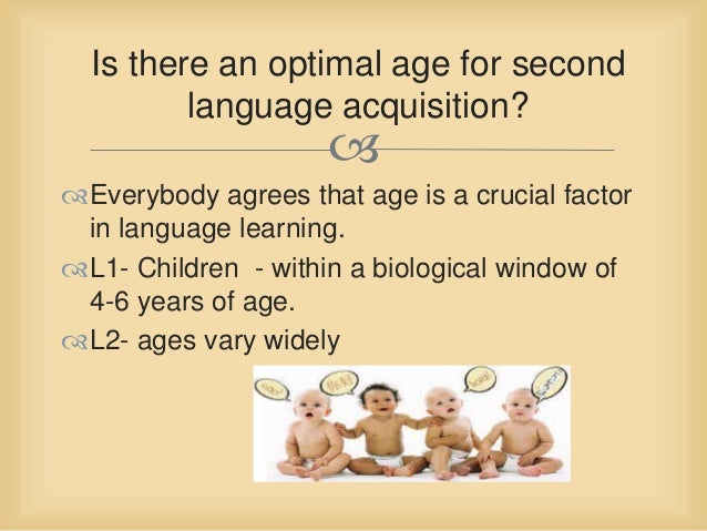 The Age Factor in Second Language Acquisition The Age Factor in Second Language Acquisition