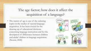 The age factor in second language acquisition | PPTX | Education