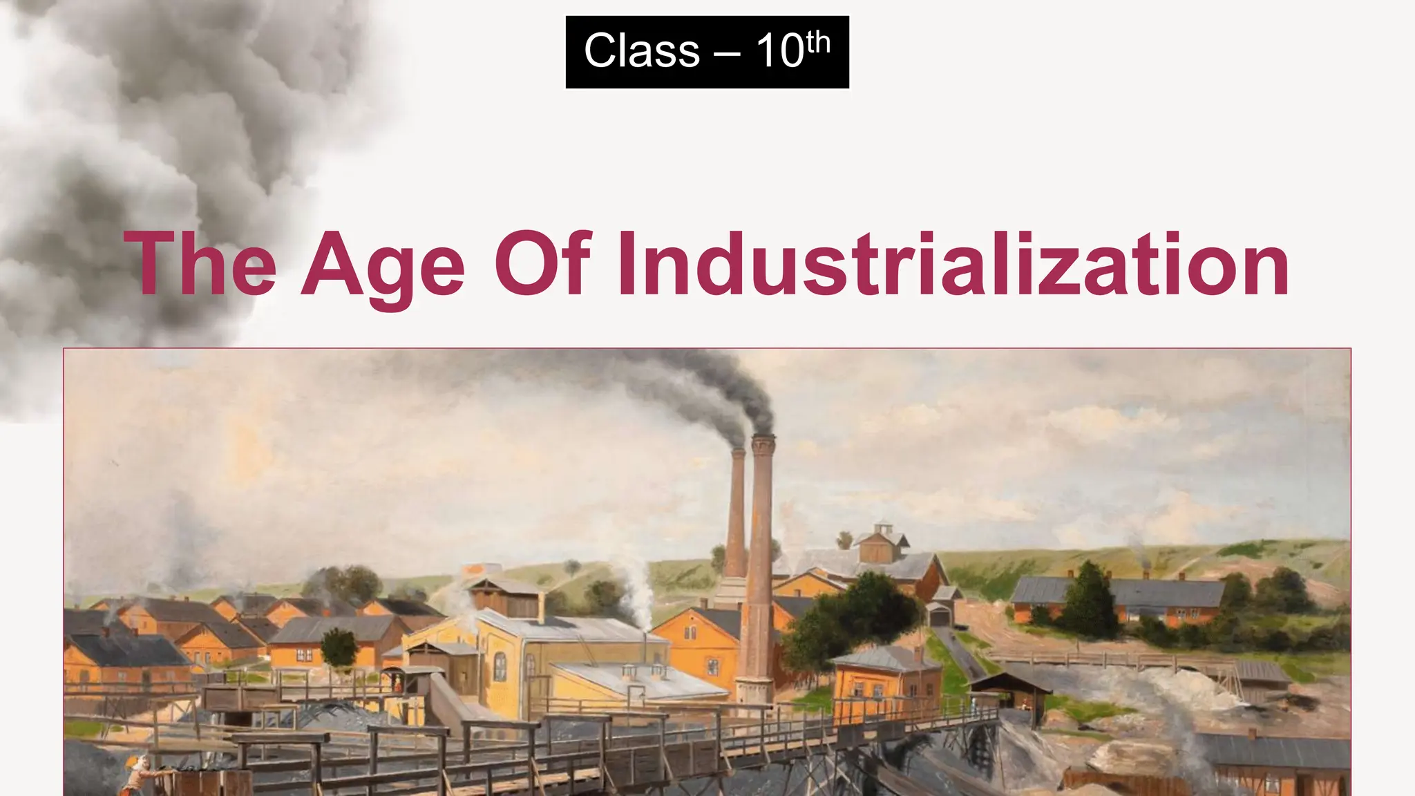 The Age Of Industrialization Class 10th | PPTX