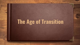 The Age of Transition(1740-1800) | PPTX