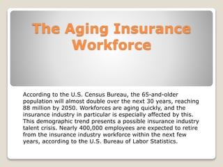 The aging insurance workforce | PPTX | Insurance | Personal Finance