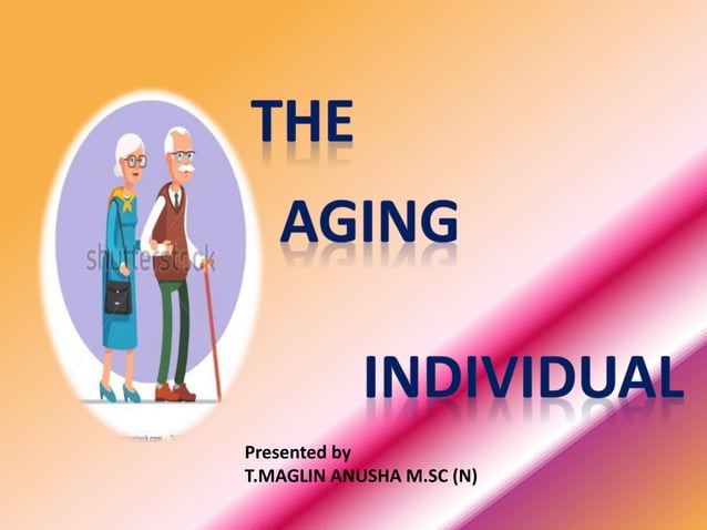 The aging ppt | PPTX