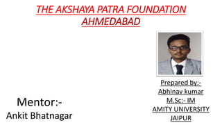 The akshaya patra foundation ppt | PPTX