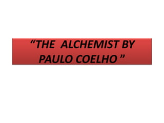 The Alchemist by Paulo Coelho | PPTX