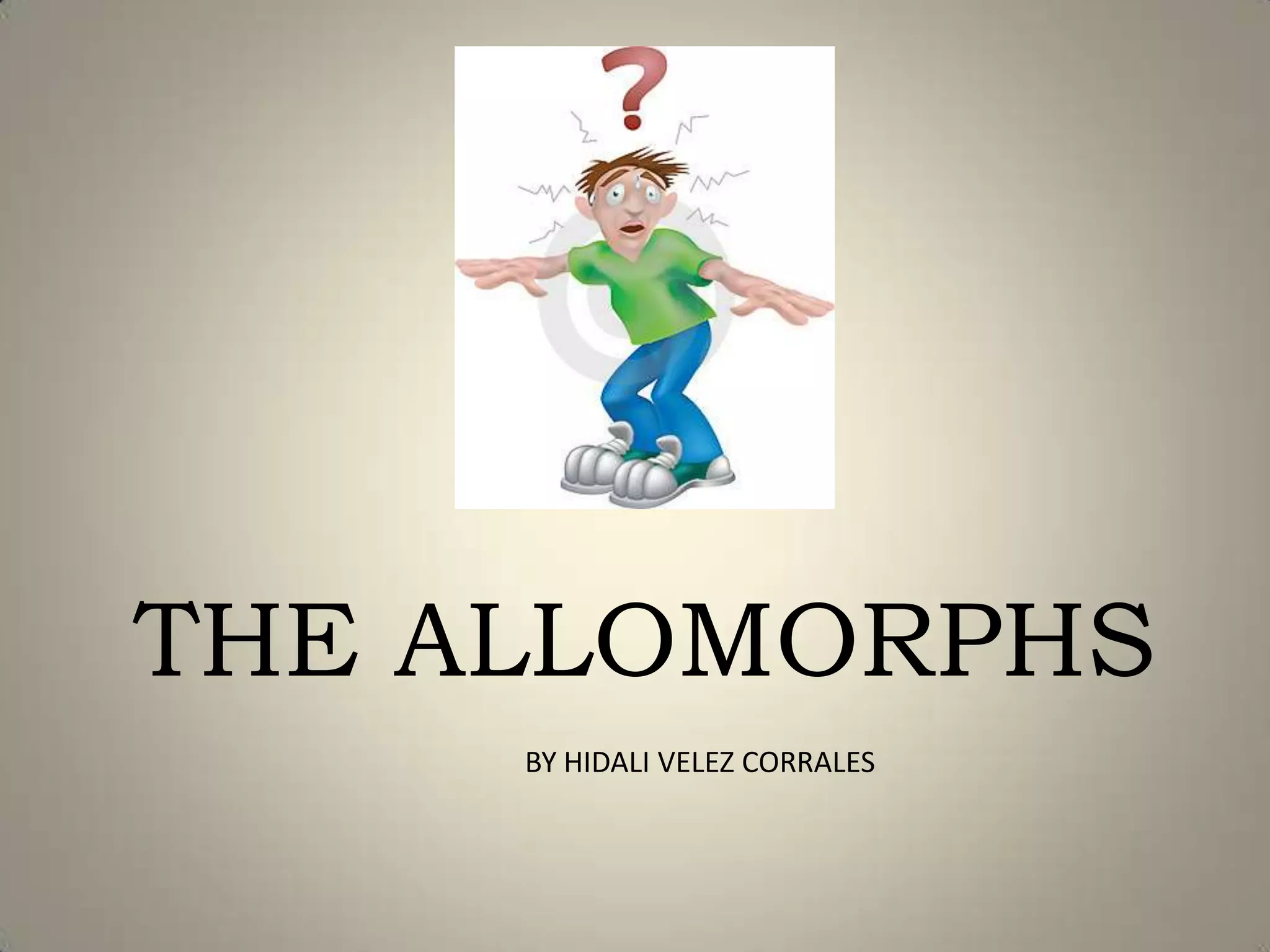 The allomorphs | PPTX